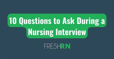 10 Questions To Ask During A Nursing Interview Freshrn