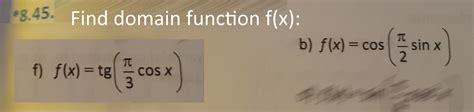 Solved 8 45 Find Domain Function F X B Flw Cos Sin X