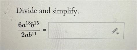 Solved Divide And Simplify Ab A B Chegg Com