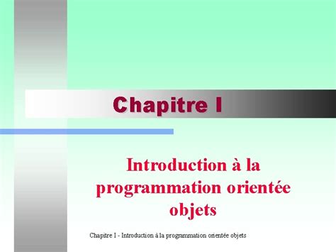 Chapitre I Introduction La Programmation Oriente Objets Chapitre