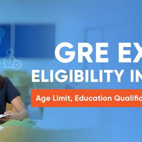 Gre Exam Eligibility 2024 Age Limit Qualification And More