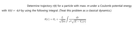 Solved Determine trajectory r θ for a particle with mass m Chegg