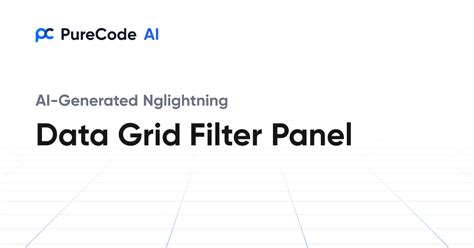 Build Great Nglightning Data Grid Filter Panel Components Faster Using Ai Tools