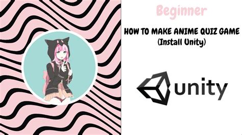 Unity Tutorial How To Make Anime Quiz Game Install Unity Engine