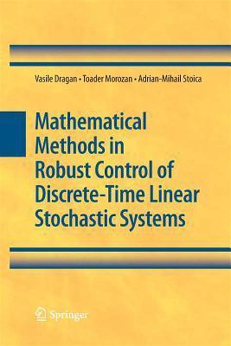 Mathematical Methods In Robust Control Of Discrete Time Linear Stochastic Systems Bol