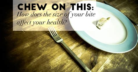Chew On This Smaller Bites For Optimal Health Lynnfield Dental