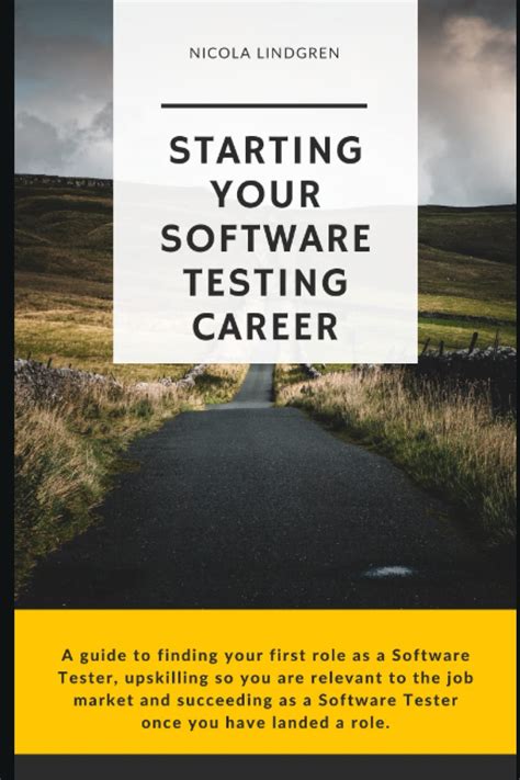 Starting Your Software Testing Career By Nicola Lindgren Goodreads