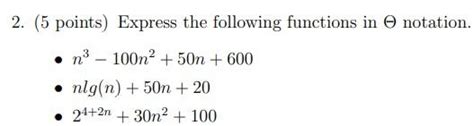 Solved 2 5 Points Express The Following Functions In Θ