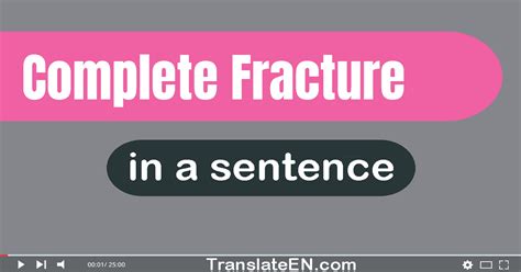 Use Complete Fracture In A Sentence
