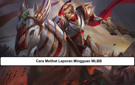 Cara Melihat Laporan Mingguan Mlbb Esportsku