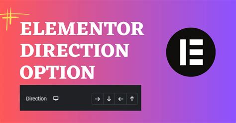 A Guide On How To Use Elementor Container Direction