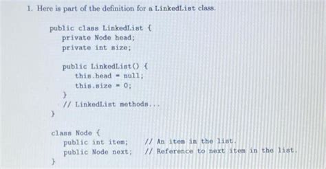 Solved 1 Here Is Part Of The Definition For A Linkedlist