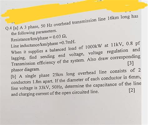 Solved Q 4 [a] A 3 Phase 50 Hz Overhead Transmission Line