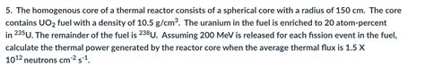 Solved The Homogenous Core Of A Thermal Reactor Consists Of A Spherical 1 Answer
