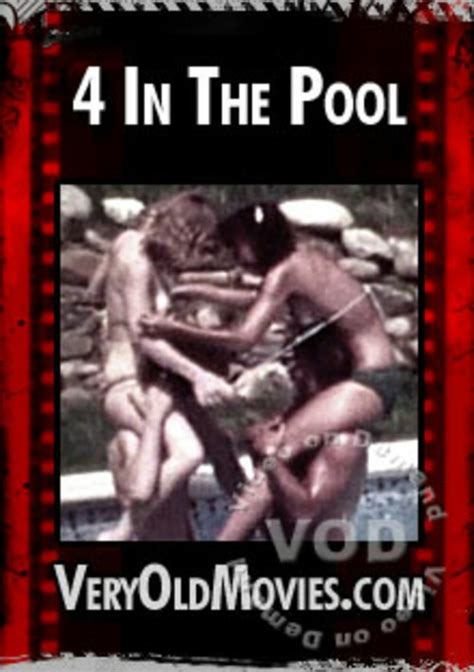 4 In The Pool Veryoldmovies Unlimited Streaming At Adult Empire Unlimited