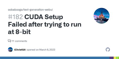 Cuda Setup Failed After Trying To Run At 8 Bit · Issue 182 · Oobaboogatext Generation Webui