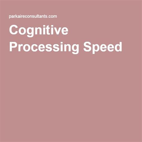 Cognitive Processing Speed Processing Speed Process Speed