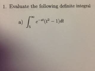 Solved Evaluate The Following Definite Integral E St T2 Chegg Com