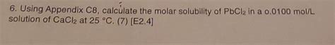 solved 6 using appendix c8 calculate the molar solubility