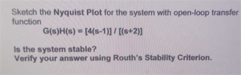 solved sketch the nyquist plot for the system with open loop