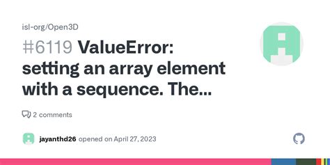 Valueerror Setting An Array Element With A Sequence The Requested