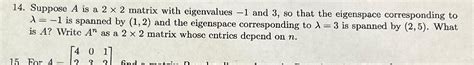 Solved Suppose A Is A 2 Times 2 Matrix With Eigenvalues
