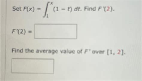 Solved Set F X 1x 1 T Dt Find F 2 F 2 Find The Chegg Com
