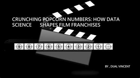 Crunching Popcorn Numbers How Data Science Shapes Film Franchises Ppt