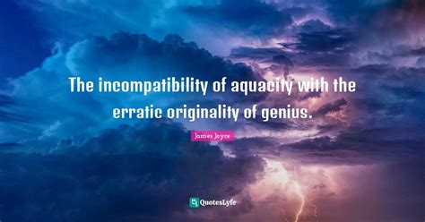 The Incompatibility Of Aquacity With The Erratic Originality Of Genius