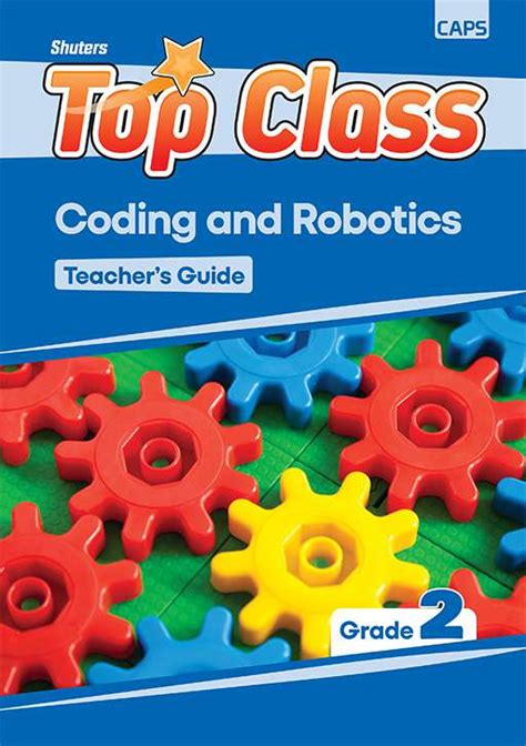 Top Class Coding And Robotics Teachers Guide Grade R Sa