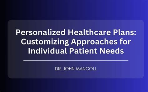 Personalized Healthcare Plans Customizing Approaches For Individual Patient Needs John