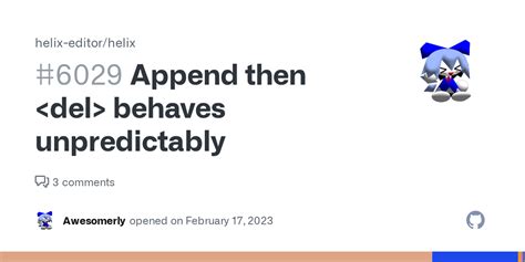 Append Then Behaves Unpredictably · Issue 6029 · Helix Editorhelix