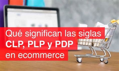 Estrategia De Ecommerce En Chile Clp Plp Y Pdp Ridgeseo