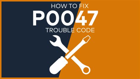 P0047 Trouble Code Meaning Symptoms Causes Fixes Easy