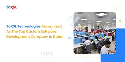 Toxsl Technologies Recognized As The Top Custom Software Development Company In Dubai By