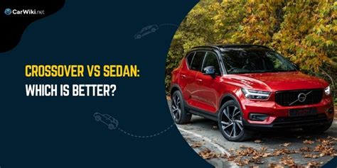 Crossover Vs Sedan Choosing Your Perfect Ride CarWiki Net