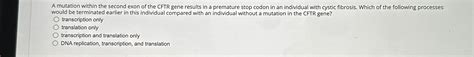 Solved A Mutation Within The Second Exon Of The Cftr Gene