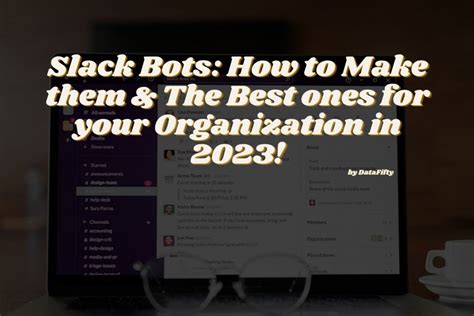 Slack Bots How To Make Them And The Best Ones For Your Organization In 2023 Data Fifty
