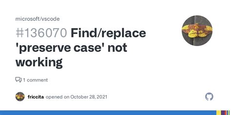 Findreplace Preserve Case Not Working · Issue 136070 · Microsoftvscode · Github