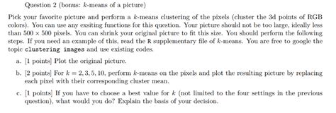 solved question 2 bonus k means of a picture pick your
