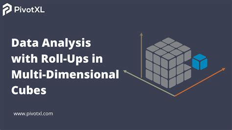 Data Analysis With Roll Ups In Multi Dimensional Cubes Pivotxl