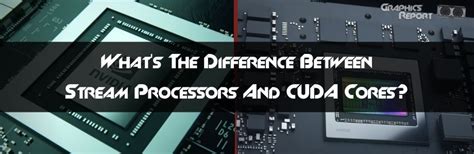 Stream Processors Vs CUDA Cores Updated Graphics Report