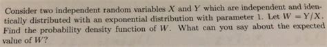 solved consider two independent random variables x and y