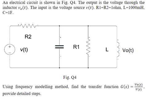 Solved An Electrical Circuit Is Shown In Fig Q4 ﻿the
