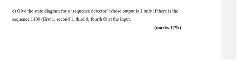 Solved C Give The State Diagram For A Sequence Detector Chegg