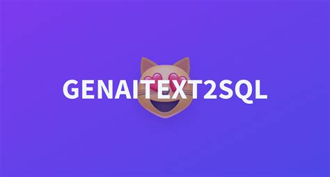 GENAITEXT2SQL A Hugging Face Space By Samyak29
