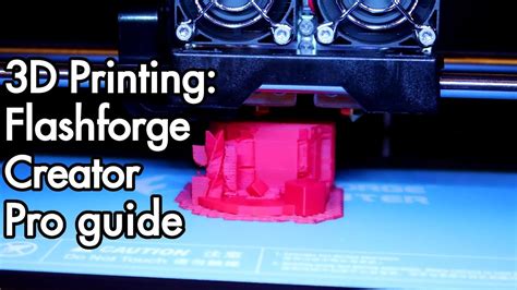 3d Printing Flashforge Creator Pro Guide Youtube