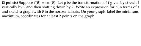 Solved 3 Points Suppose F 0 Cos 0 Let G Be The Chegg Com