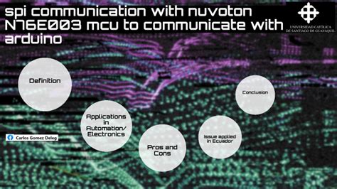Spi Communication With Nuvoton N76e003 Mcu To Communicate With Arduino By Carlos Gomez On Prezi