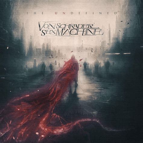 The Undefined Album By Von Schrader Sex Machine Spotify The Undefined Album By Von Schrader Sex Machine Spotify
